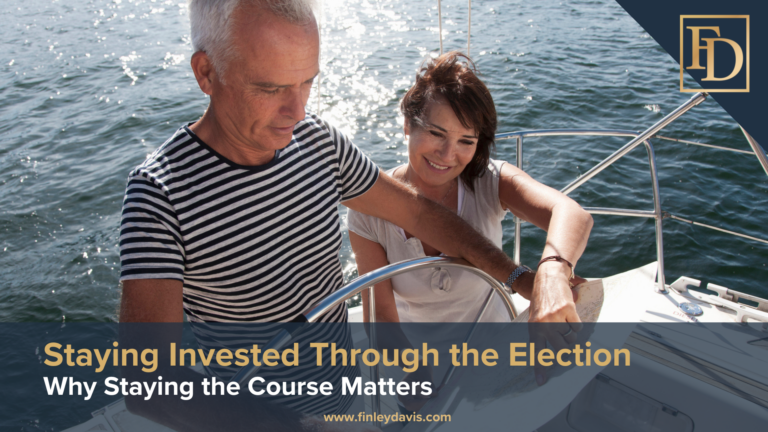 Staying Invested Through the Election: Why Staying the Course Matters ...