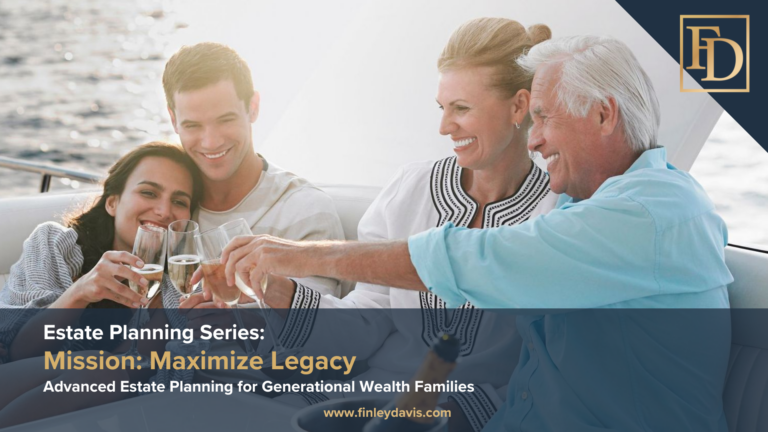 Mission: Maximize Legacy - Finley Davis Private Wealth