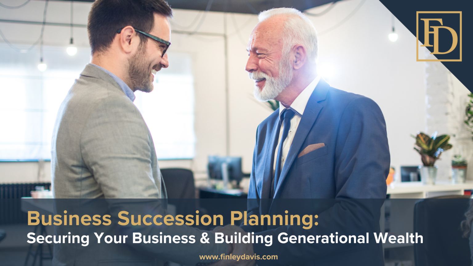 Succession Planning for Business Owners - Finley Davis Private Wealth